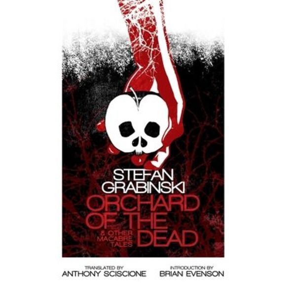 Stefan Grabinski | Other | Orchard Of The Dead And Other Macabre Tales ...